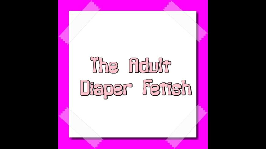 The Adult Diaper Fetish Joi Style Clip By Camp Sissy Boi Fancentro